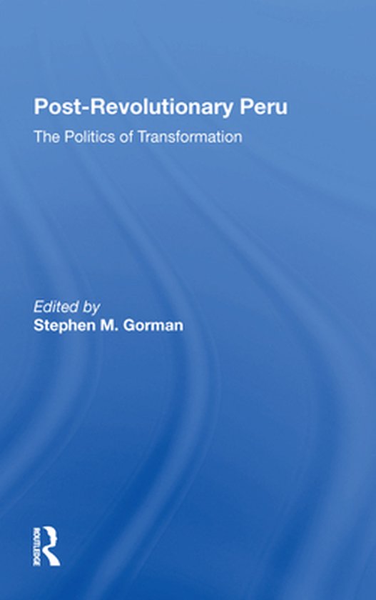 Post-revolutionary Peru (ebook), Stephen M. Gorman | 9781000307832 ...