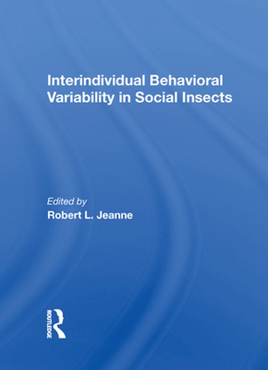 Interindividual Behavioral Variability In Social Insects (ebook ...