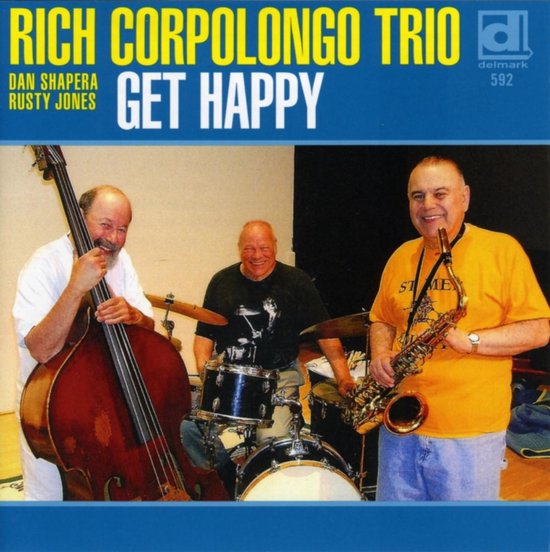 Rich Corpolongo Trio - Get Happy (CD), Rich Corpolongo Trio | Muziek | bol
