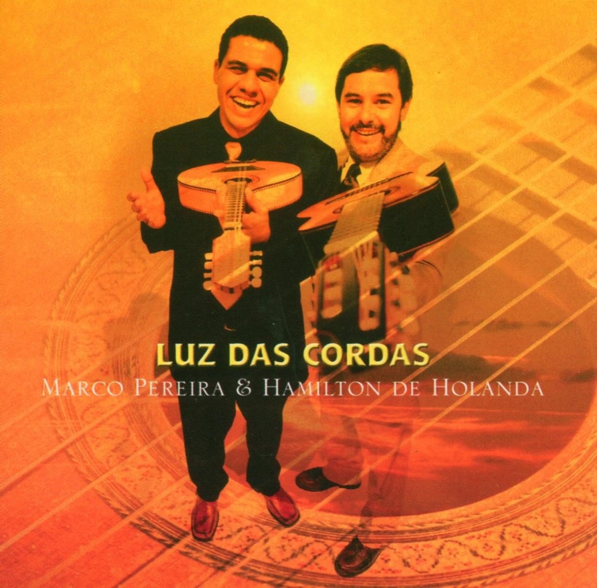 Pereira. Marco & Hamilton De Holanda - Luz Das Cordas (CD), Pereira ...