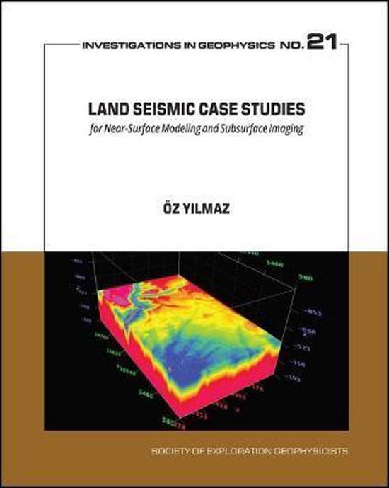 Investigations in Geophysics- Land Seismic Case Studies for Near ...