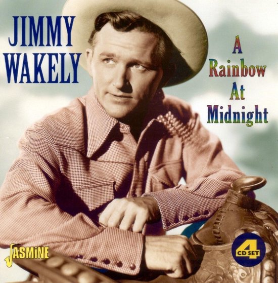 Jimmy Wakely - A Rainbow At Midnight (4 CD), Jimmy Wakely | CD (album ...