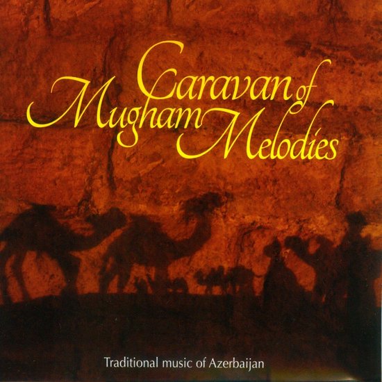 Various Artists - Caravan of Mugham Melodies - Traditional Music of ...
