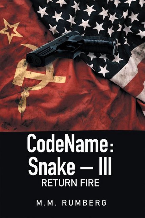 Codename:Snake – Iii (ebook), M.M. Rumberg | 9781664194984 | Boeken | bol
