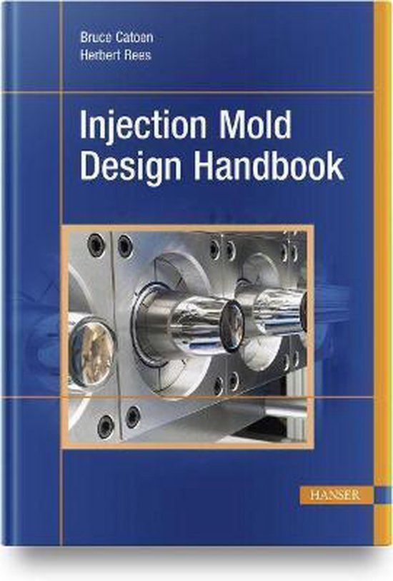 Injection Mold Design Handbook | 9781569908150 | Bruce Catoen | Boeken ...