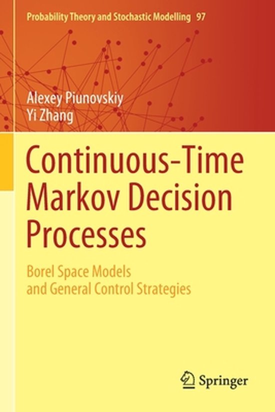 Continuous-Time Markov Decision Processes | 9783030549893 | Alexey Piunovskiy | Boeken | bol.com