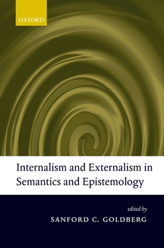 Internalism and Externalism in Semantics and Epistemology ...
