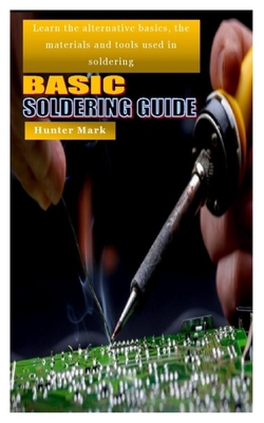 Basic Soldering Guide | 9798758370520 | Hunter Mark | Boeken | bol.com