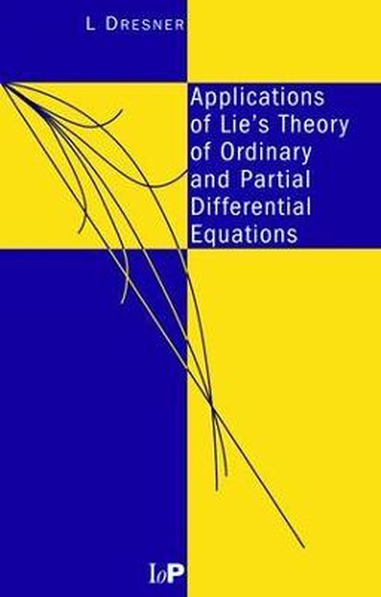 Applications of Lie's Theory of Ordinary and Partial Differential ...