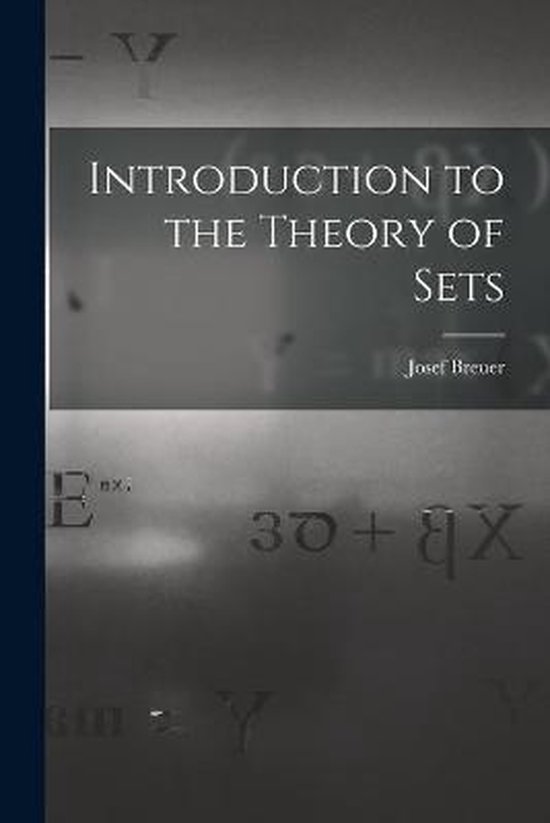Introduction to the Theory of Sets | 9781014583840 | Josef Breuer ...