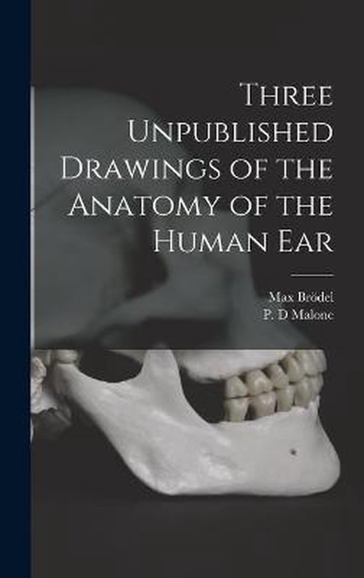 Three Unpublished Drawings of the Anatomy of the Human Ear, Max 1870 ...