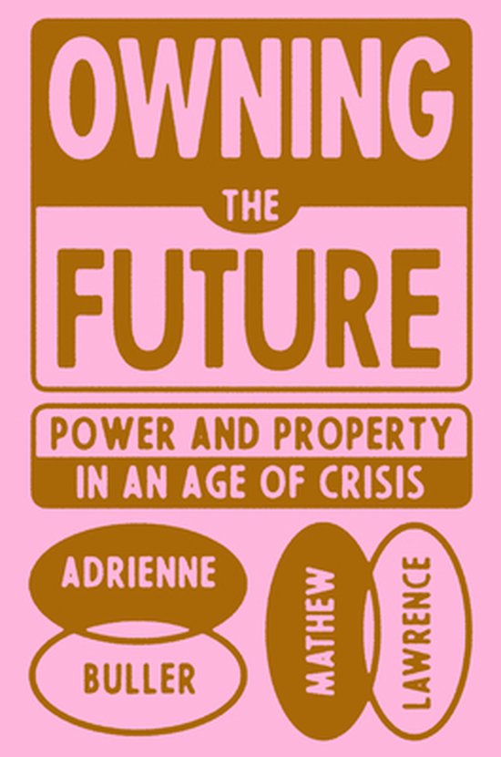 Owning the Future, Adrienne Buller | 9781839765803 | Boeken | bol