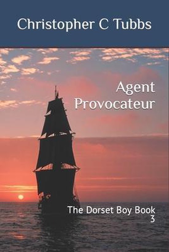 Dorset Boy- Agent Provocateur, Christopher C Tubbs | 9781794407299 ...