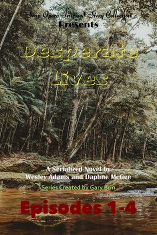 Soap Opera Inspired Story Collection- Desperate Lives, Wesley Adams ...