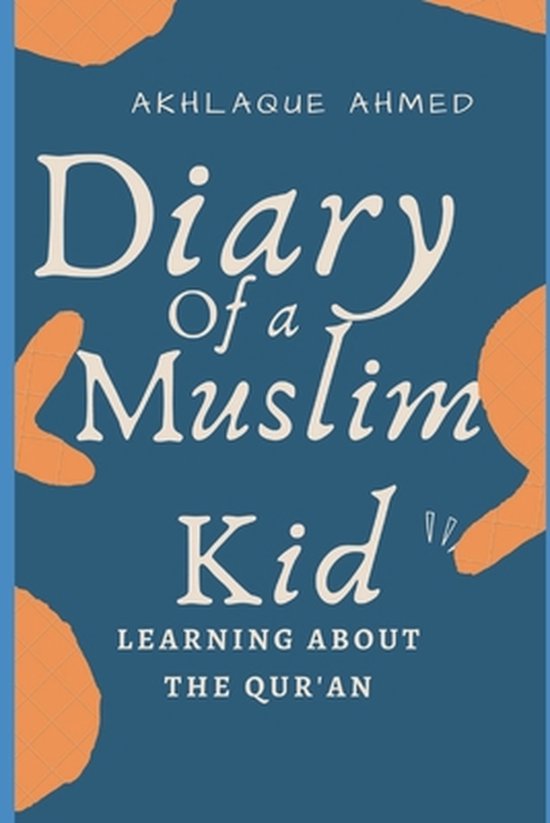 Diary of a Muslim Kid- Diary of a Muslim Kid, Akhlaque Ahmed ...