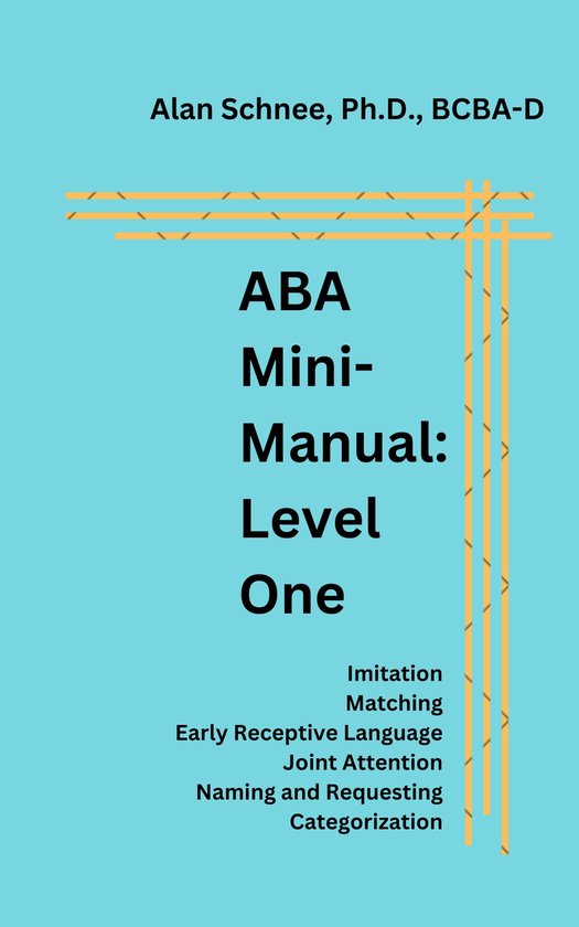 ABA Mini-Manuals 1 - ABA Mini-Manual: Level One (ebook), Alan Schnee ...