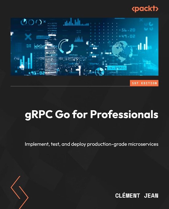 gRPC Go for Professionals (ebook), Clement Jean | 9781837634095 | Boeken | bol