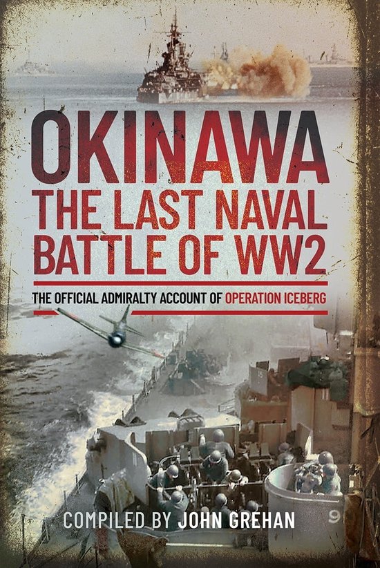 Okinawa: The Last Naval Battle of WW2 (ebook), John Grehan ...