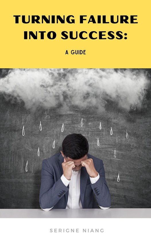 Turning Failure into Success: A Guide (ebook), Serigne Niang | 9798215652046 | Boeken | bol.com