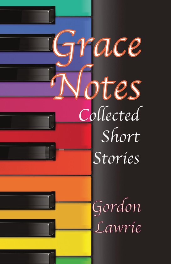 Grace Notes: Collected Short Stories (ebook), Gordon Lawrie ...