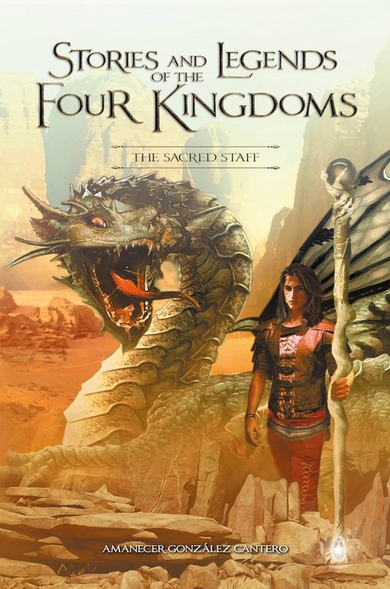 Stories and Legends of the Four Kingdoms. The Sacred Staff (ebook), Amanecer González... | bol