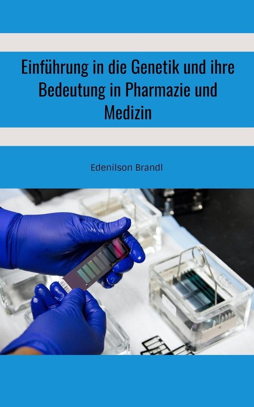 Einführung in die Genetik und ihre Bedeutung in Pharmazie und Medizin ...