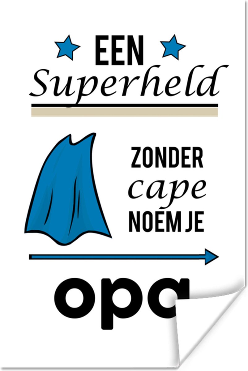 Poster Opa - Spreuken - Een superheld zonder cape noem je opa - Quotes ...