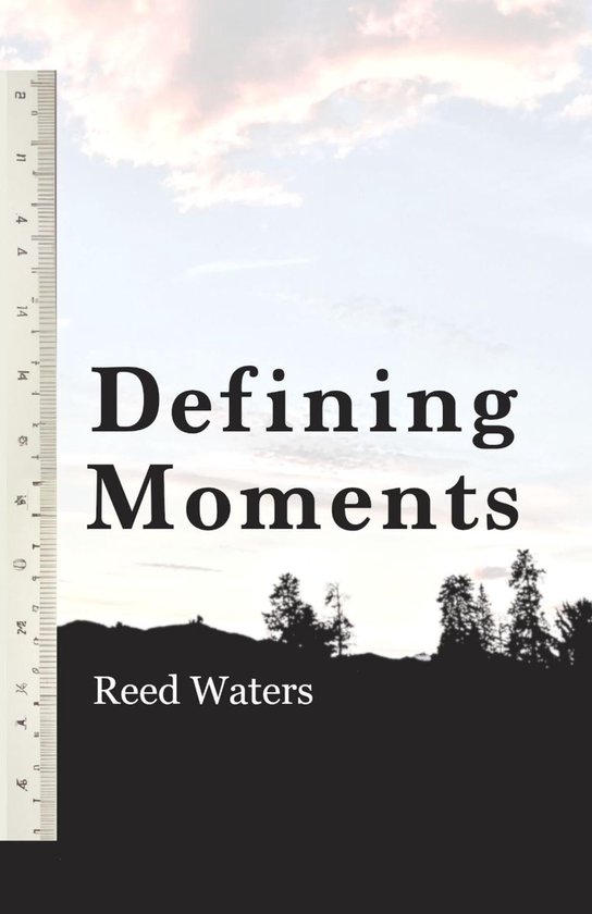 Defining Moments (ebook), Reed Waters | 9798218204228 | Boeken | bol.com