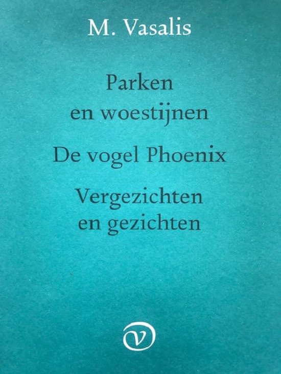 Parken en woestijnen; De vogel Phoenix; Vergezichten en gezichten, M ...