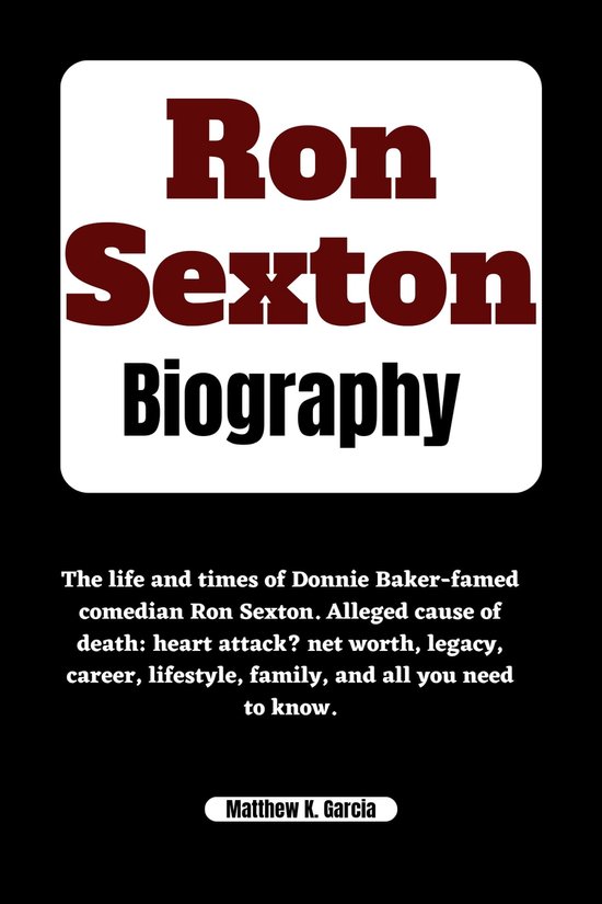 RON SEXTON BIOGRAPHY (ebook), Matthew K. Garcia | 1230006664084 ...