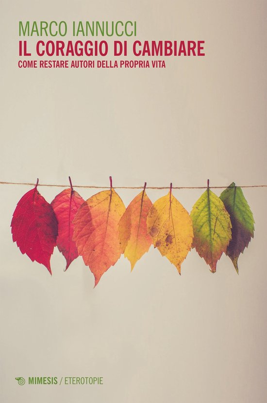 Il coraggio di cambiare (ebook), Marco Iannucci | 9791222304588 ...