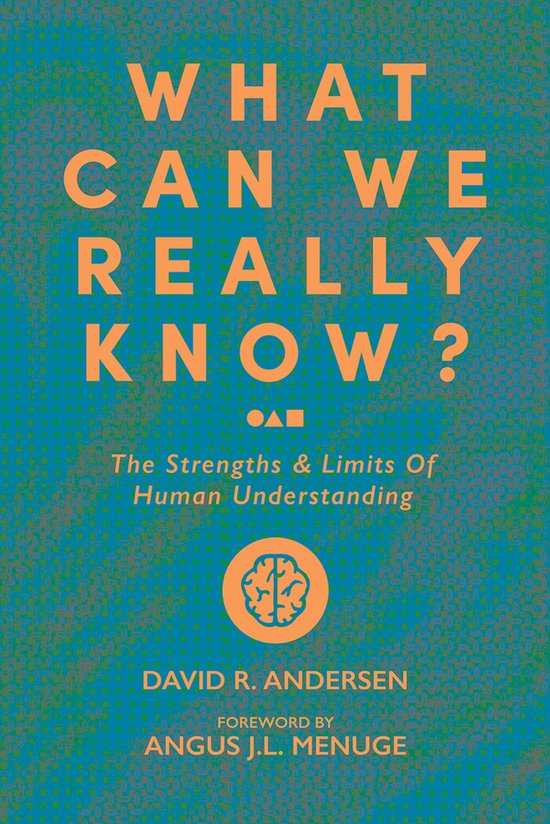 What Can We Really Know? | 9781956658545 | David R. Andersen | Boeken | bol