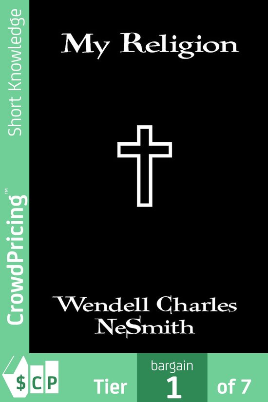 My Religion (ebook), Wendell Charles Nesmith | 9781633484849 | Boeken | bol