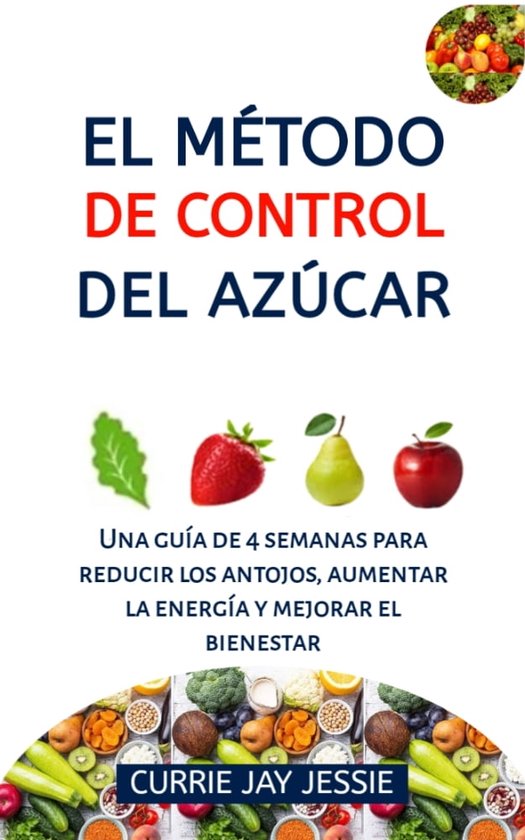 EL MÉTODO DE CONTROL DEL AZÚCAR (ebook), Currie Jay Jessie ...