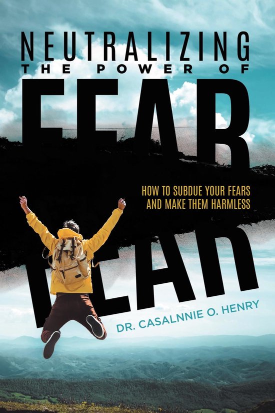Neutralizing The Power Of Fear (ebook), | 9781960758392 | Boeken | bol.com