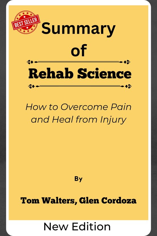 Summary Of Rehab Science: How to Overcome Pain and Heal from Injury by ...