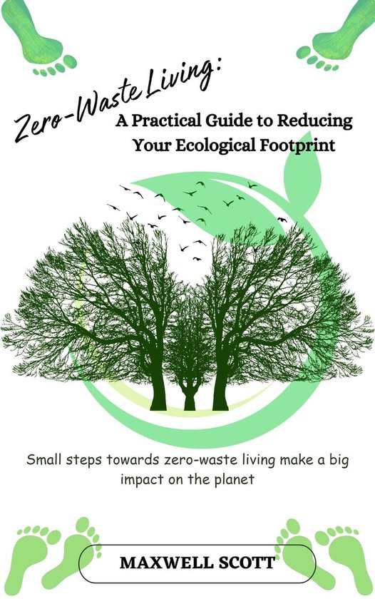 Zero-Waste Living: A Practical Guide to Reducing Your Ecological ...