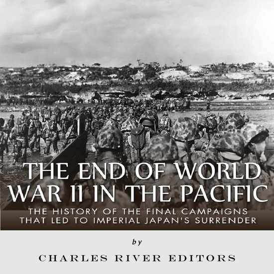 End of World War II in the Pacific, The: The History of the Final ...