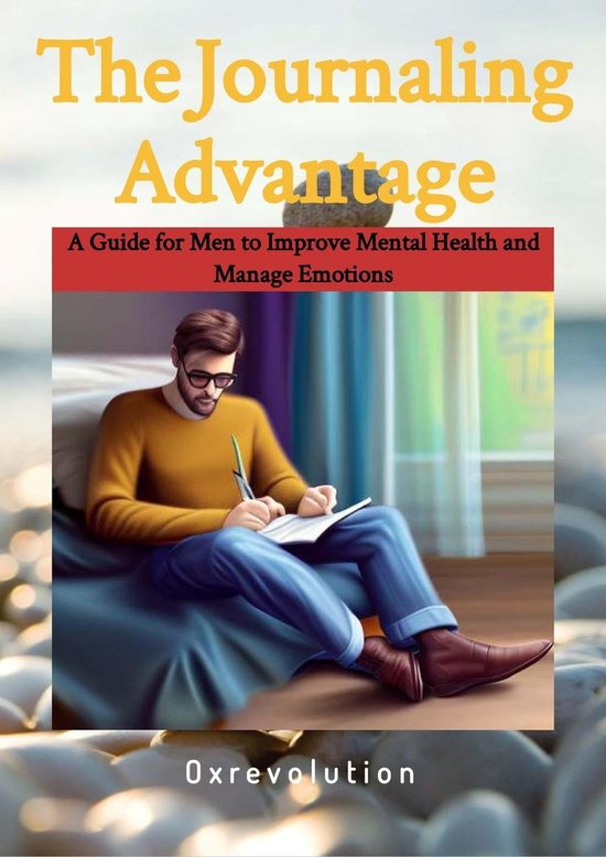 Journaling Advantage: A Guide for Men to Improve Mental Health and ...