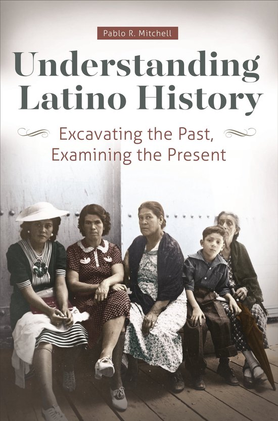 Understanding Latino History (ebook), Pablo R. Mitchell | 9798216159391 ...
