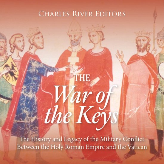 War of the Keys, The: The History and Legacy of the Military Conflict ...