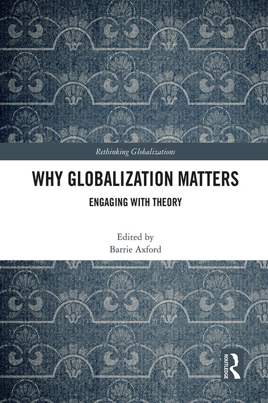 Rethinking Globalizations- Why Globalization Matters | 9781032056319 ...
