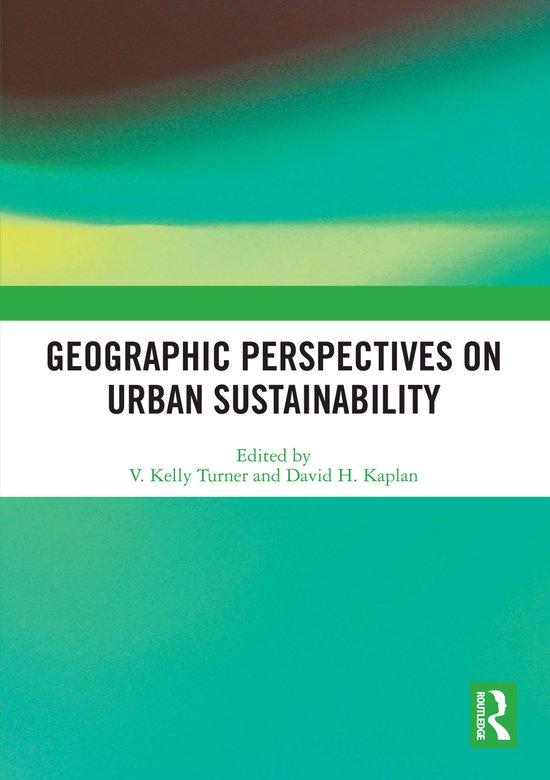 Geographic Perspectives on Urban Sustainability | 9780367671952 ...