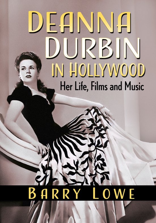 Deanna Durbin in Hollywood, Barry Lowe | 9781476685335 | Boeken | bol