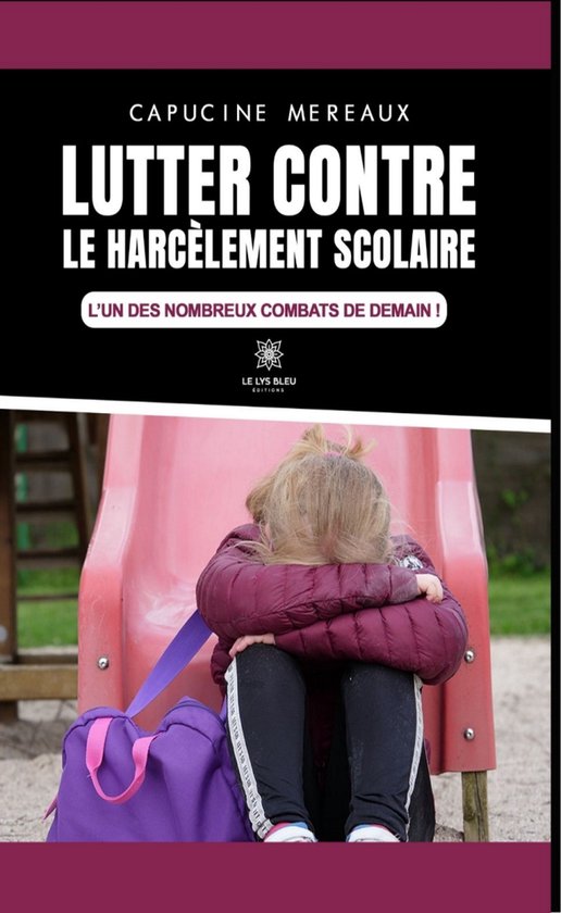 Lutter contre le harcèlement scolaire (ebook), Capucine Mereaux | 9791037790859 | Boeken | bol