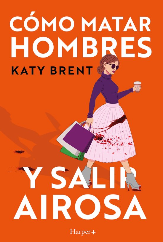 Cómo matar hombres y salir airosa (ebook), Katy Brent | 9788419883223 ...