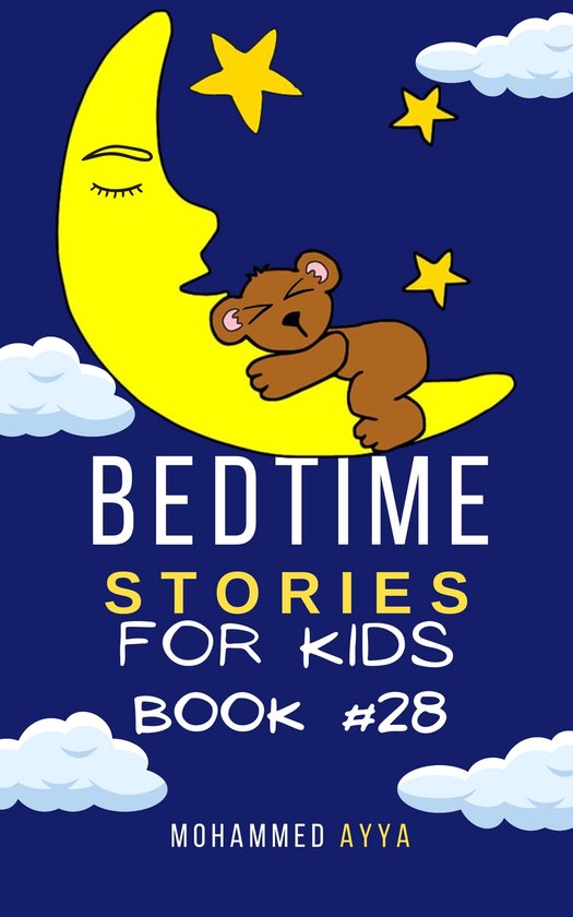 Short Bedtime Stories 28 - Bedtime Stories For Kids (ebook), Mohammed Ayya |... | bol