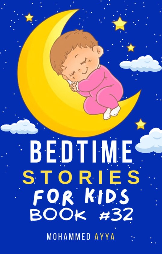 Short Bedtime Stories 32 - Bedtime Stories For Kids (ebook), Mohammed Ayya |... | bol.com