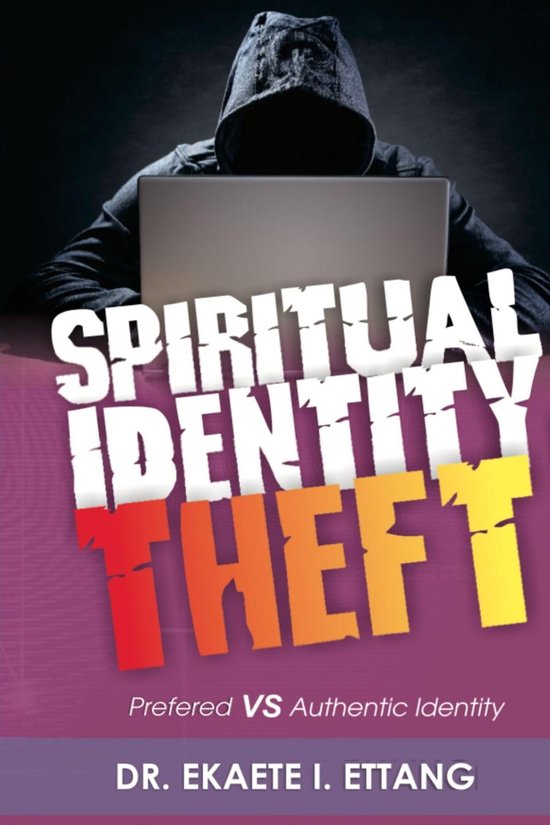 Spiritual Identity Theft Series 3 - Preferred Verses Authentic Identity (ebook), Dr.... | bol