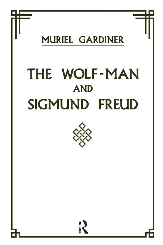 The Wolf-Man and Sigmund Freud, Muriel Gardiner | 9780367099695 ...